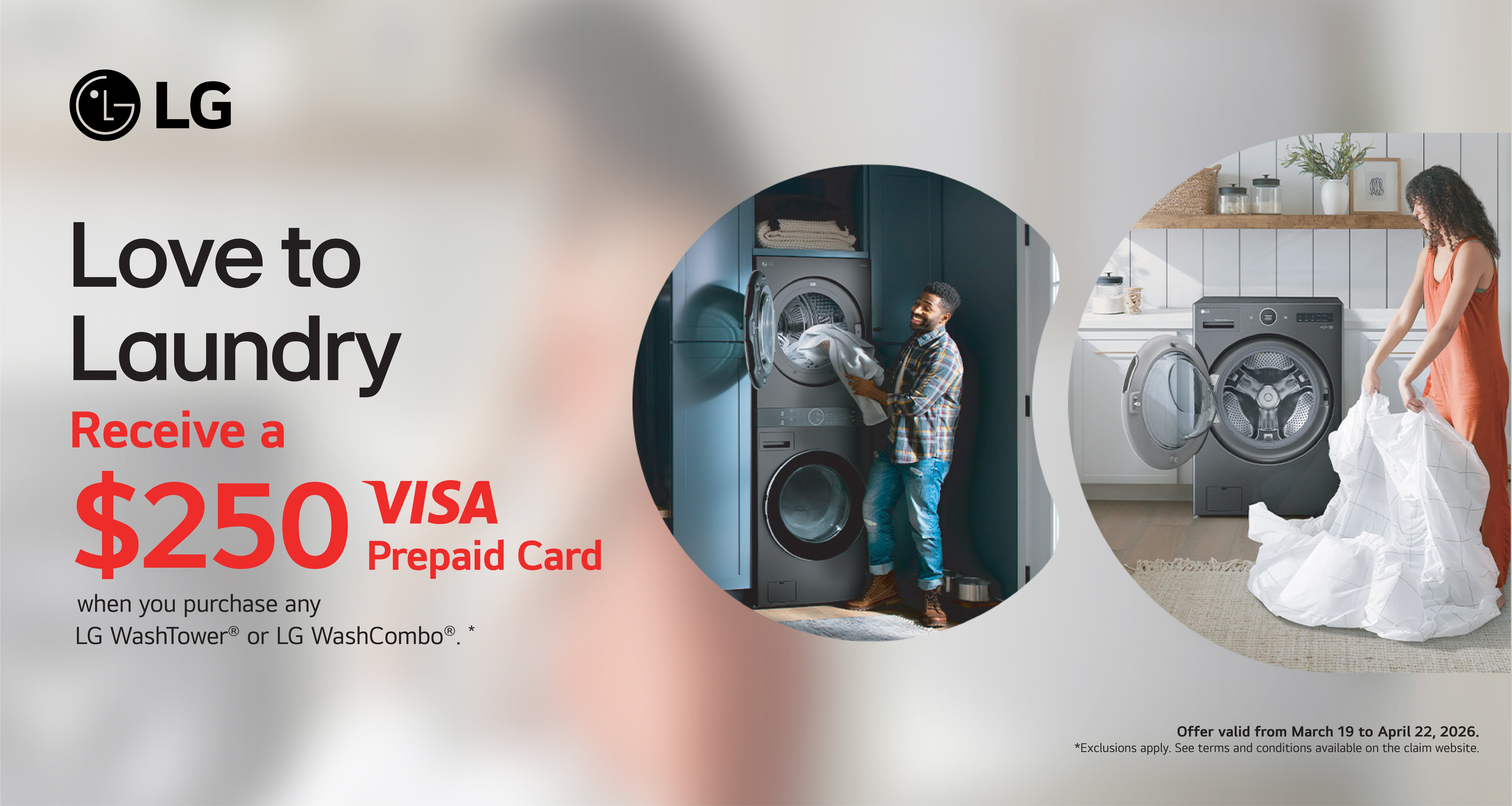 LG Love to Laundry Receive a $250 VISA Prepaid Card when you purchase ...