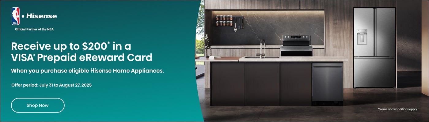 Hisense. Receive up to $200 in a Visa prepaid erewards card. When you ...